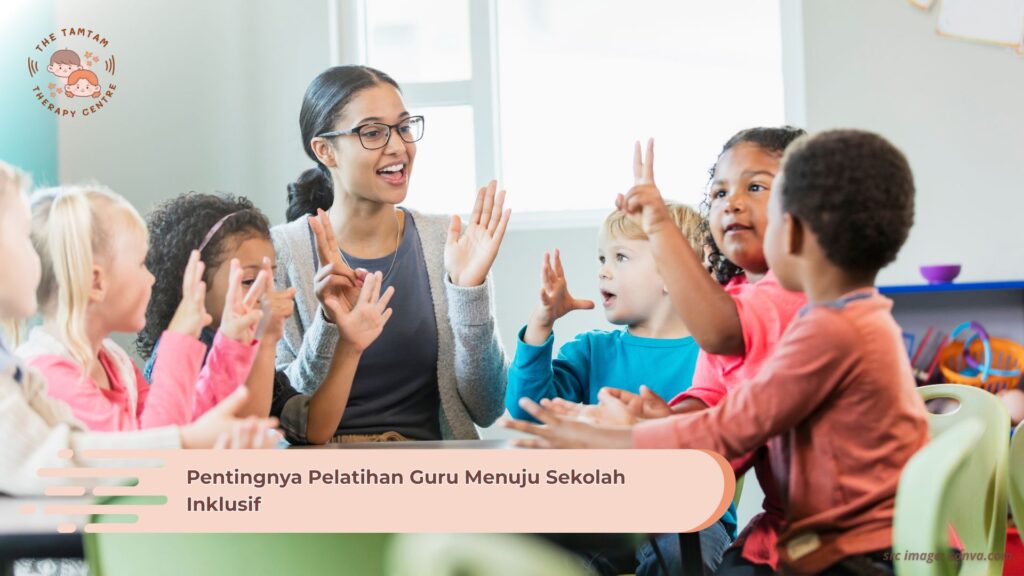 Pentingnya Pelatihan Guru Menuju Sekolah Inklusif - The TamTam Therapy ...
