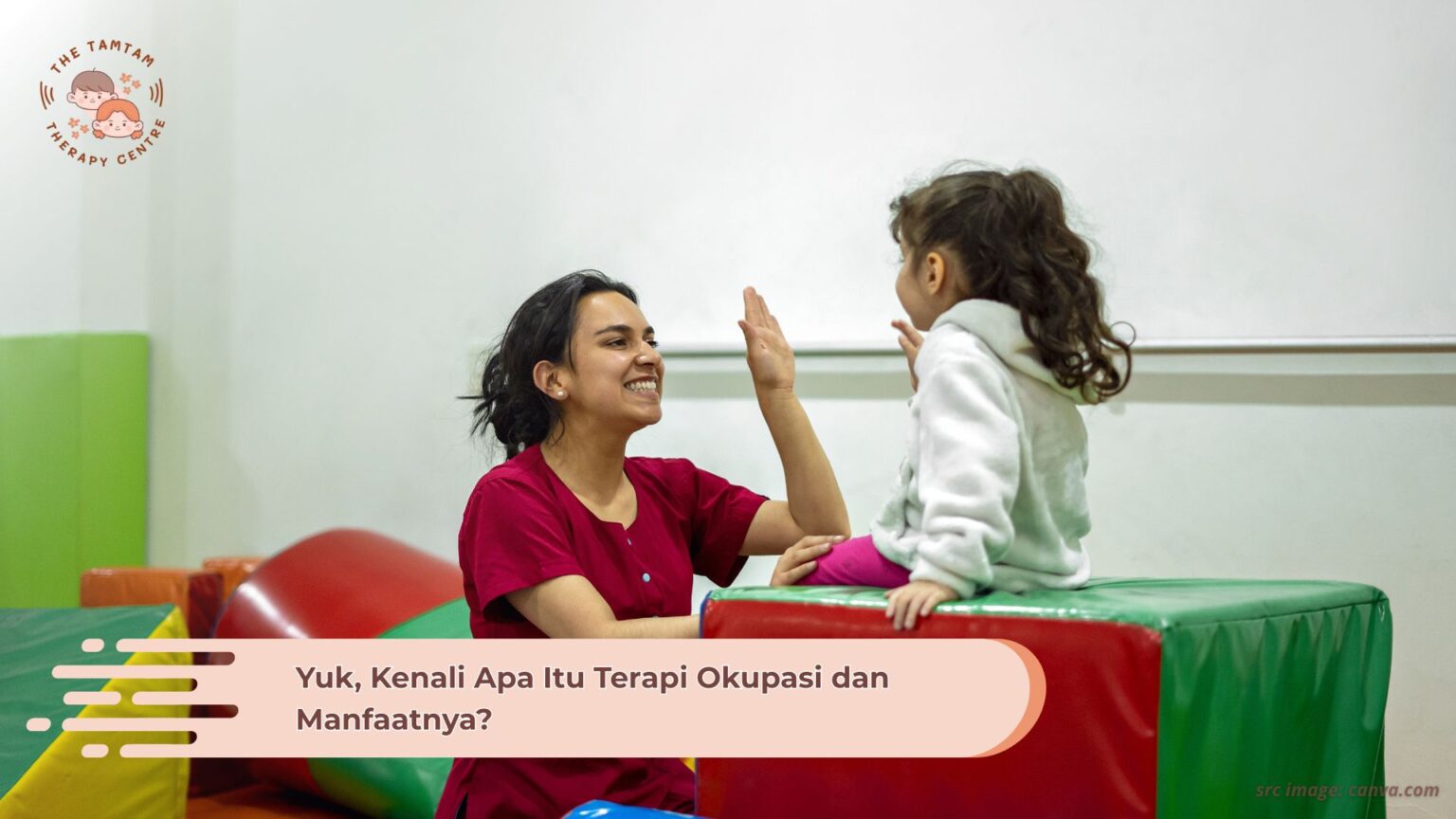 Yuk, Kenali Apa Itu Terapi Okupasi dan Manfaatnya? - The TamTam Therapy ...